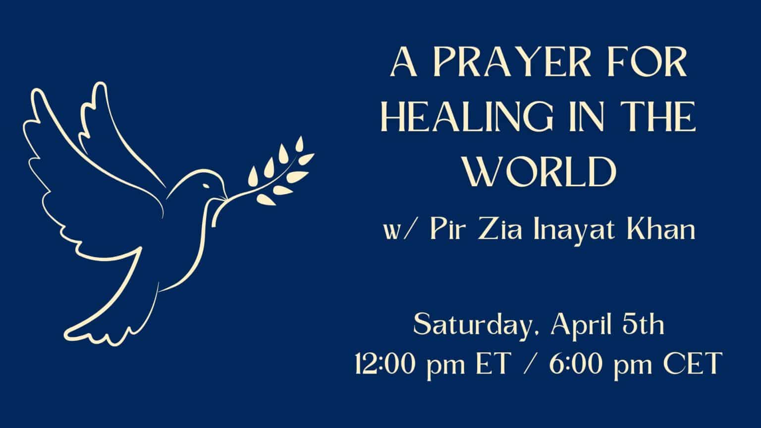 A Prayer for Healing in the World with Pir Zia Inayat Khan Inayatiyya